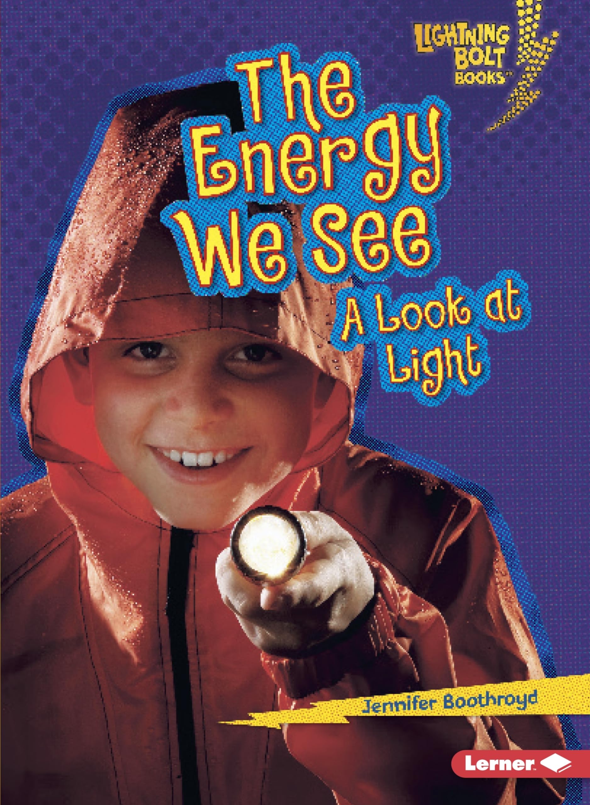 The Energy We See: A Look at Light (Lightning Bolt Books ® ― Exploring ...