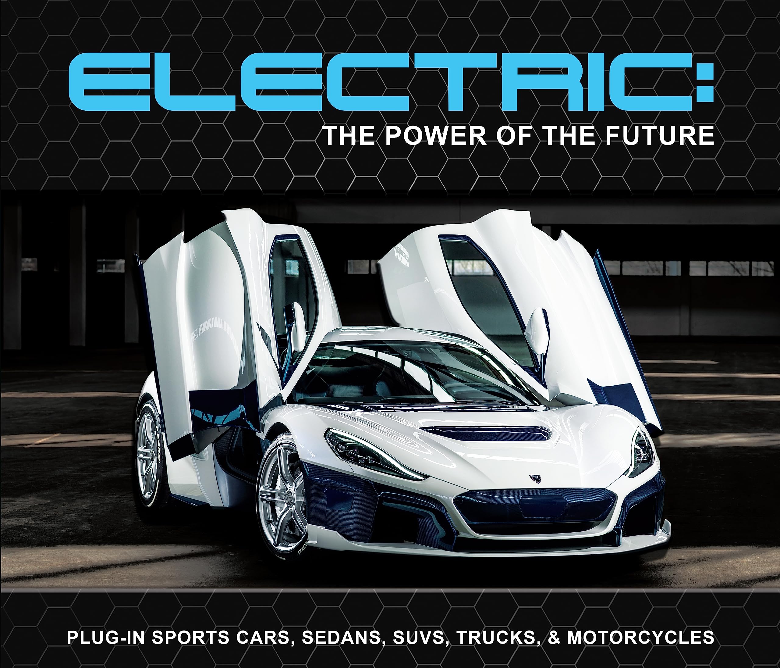 Electric: The Power of the Future: Plug-in Sports Cars, Sedans, SUVs ...