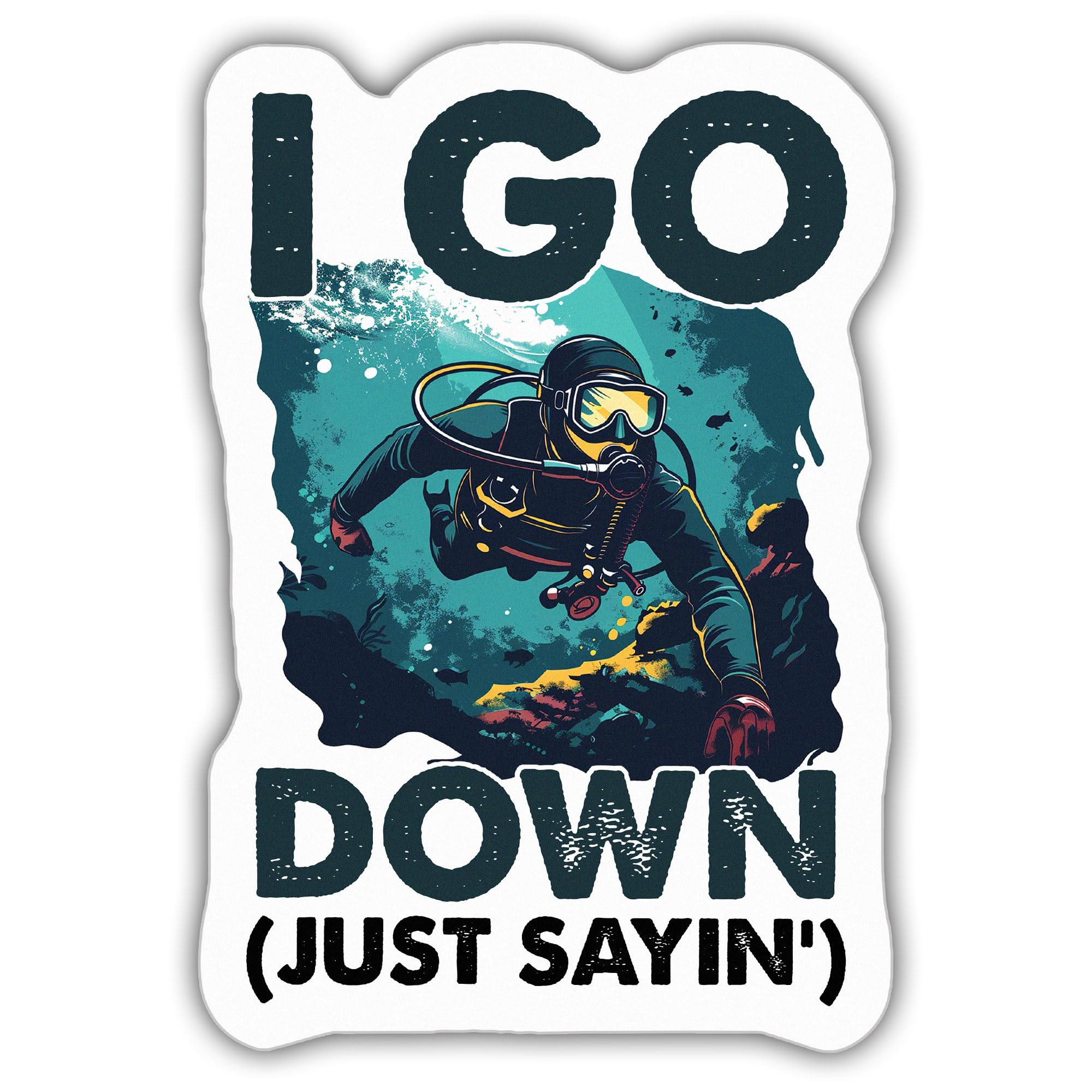 Amazon.com: Scuba Diving Stickers Scuba Diving Decal I Go Down Just ...