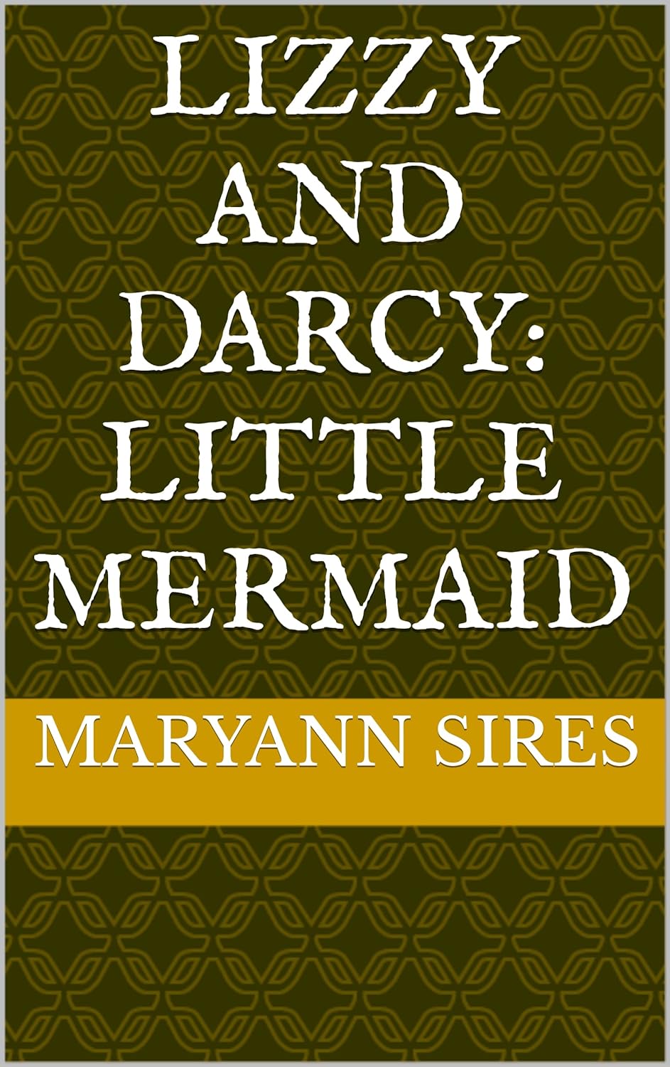 Amazon.com: Lizzy and Darcy: Little Mermaid eBook : Sires, MaryAnn ...