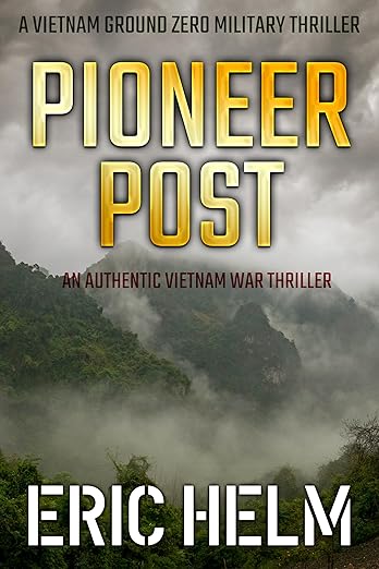 Amazon.com: Pioneer Post: An authentic Vietnam War thriller (Vietnam Ground Zero Military ...