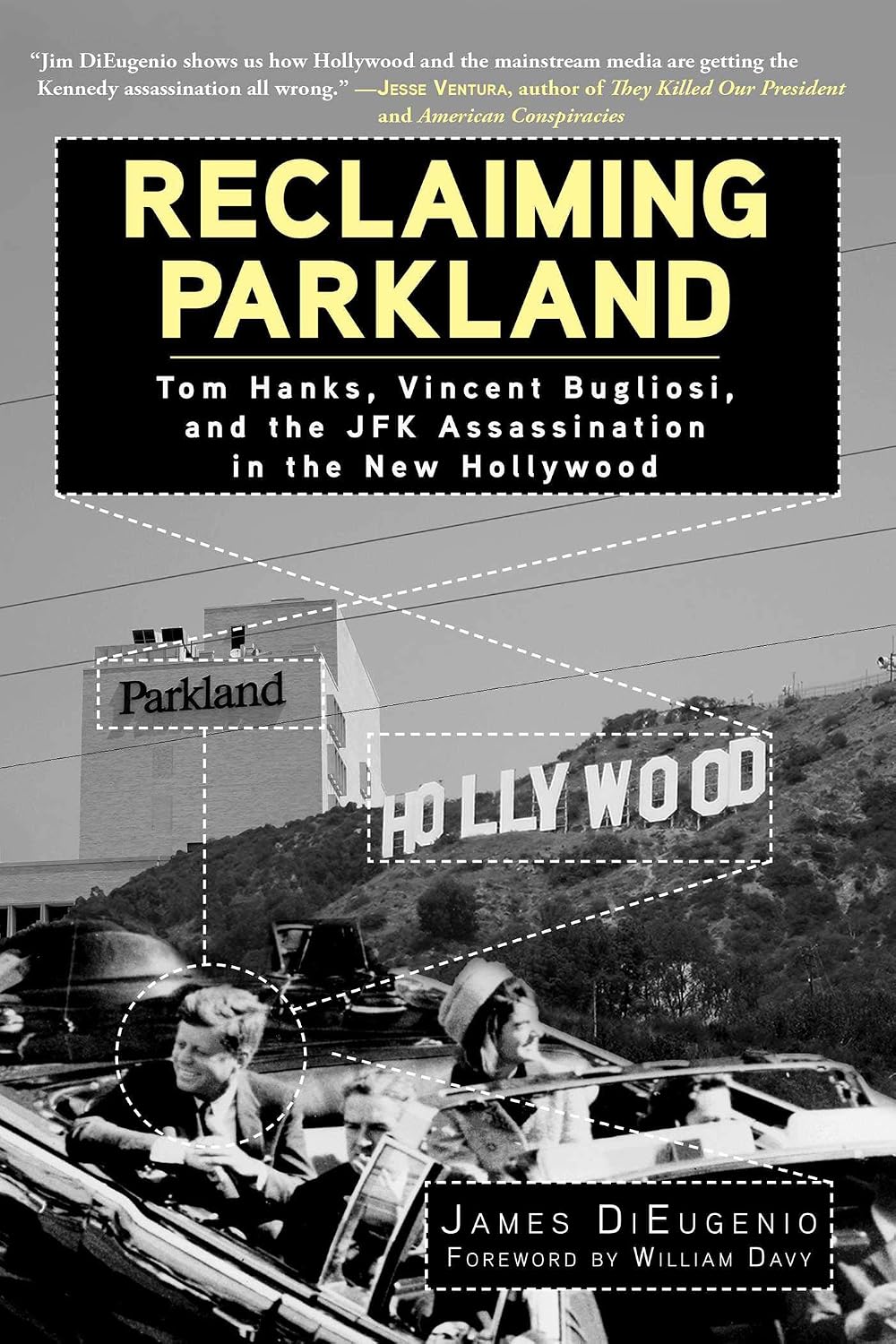 Reclaiming Parkland: Tom Hanks, Vincent Bugliosi, and the JFK Assassina ...