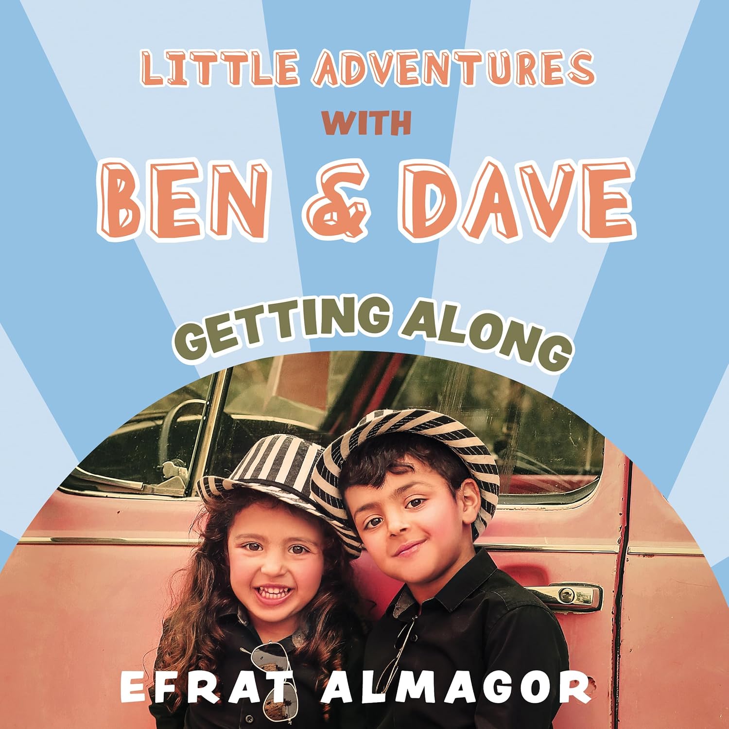 Getting Along with Ben and Dave (Little Adventures with Ben and Dave ...