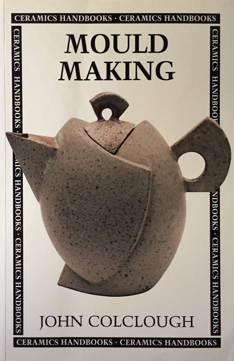Mould Making: Colclough, John: 9781889250151: Amazon.com: Books