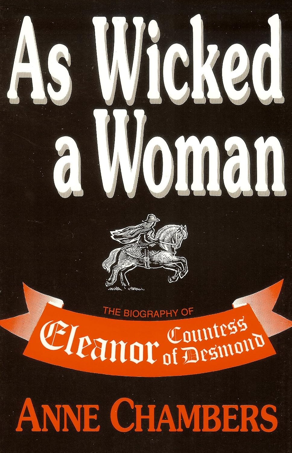 Eleanor, Countess of Desmond: A Heroine of Tudor Ireland: Anne Chambers ...
