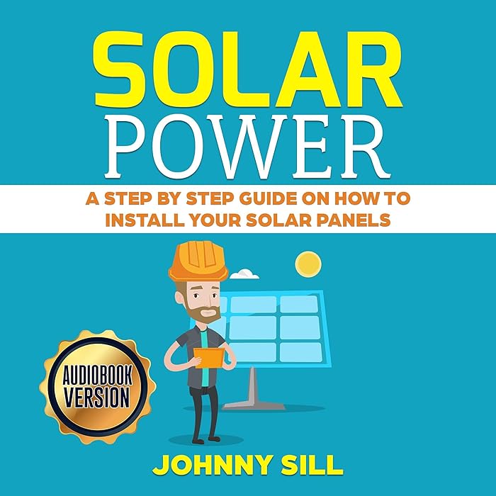Buy Solar Power: A Step by Step Guide on How to Install Your Solar ...