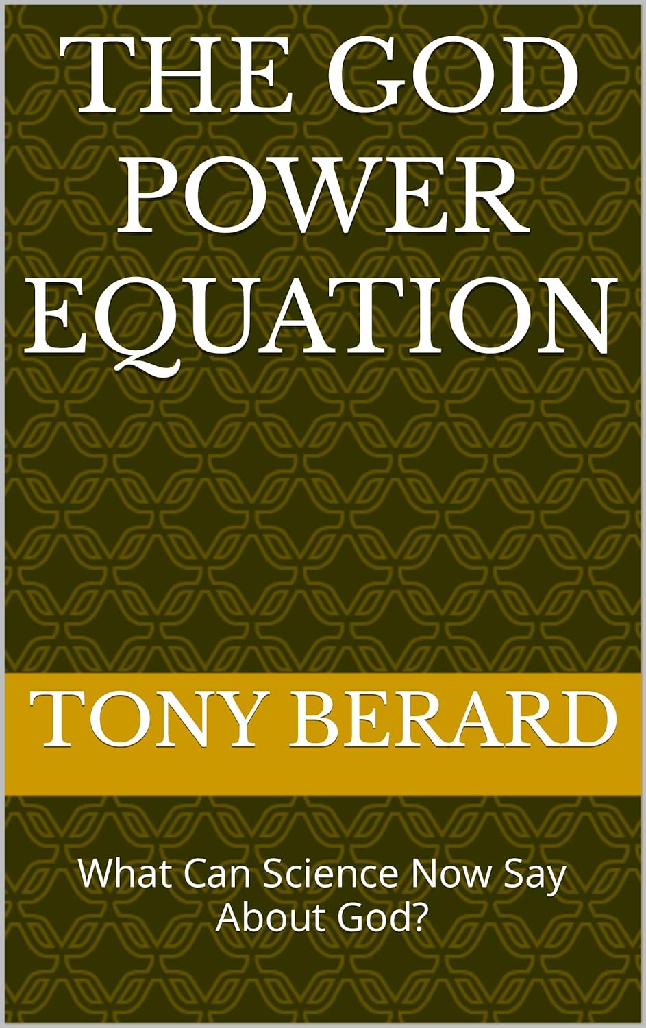 The God Power Equation: What Can Science Now Say About God? eBook ...
