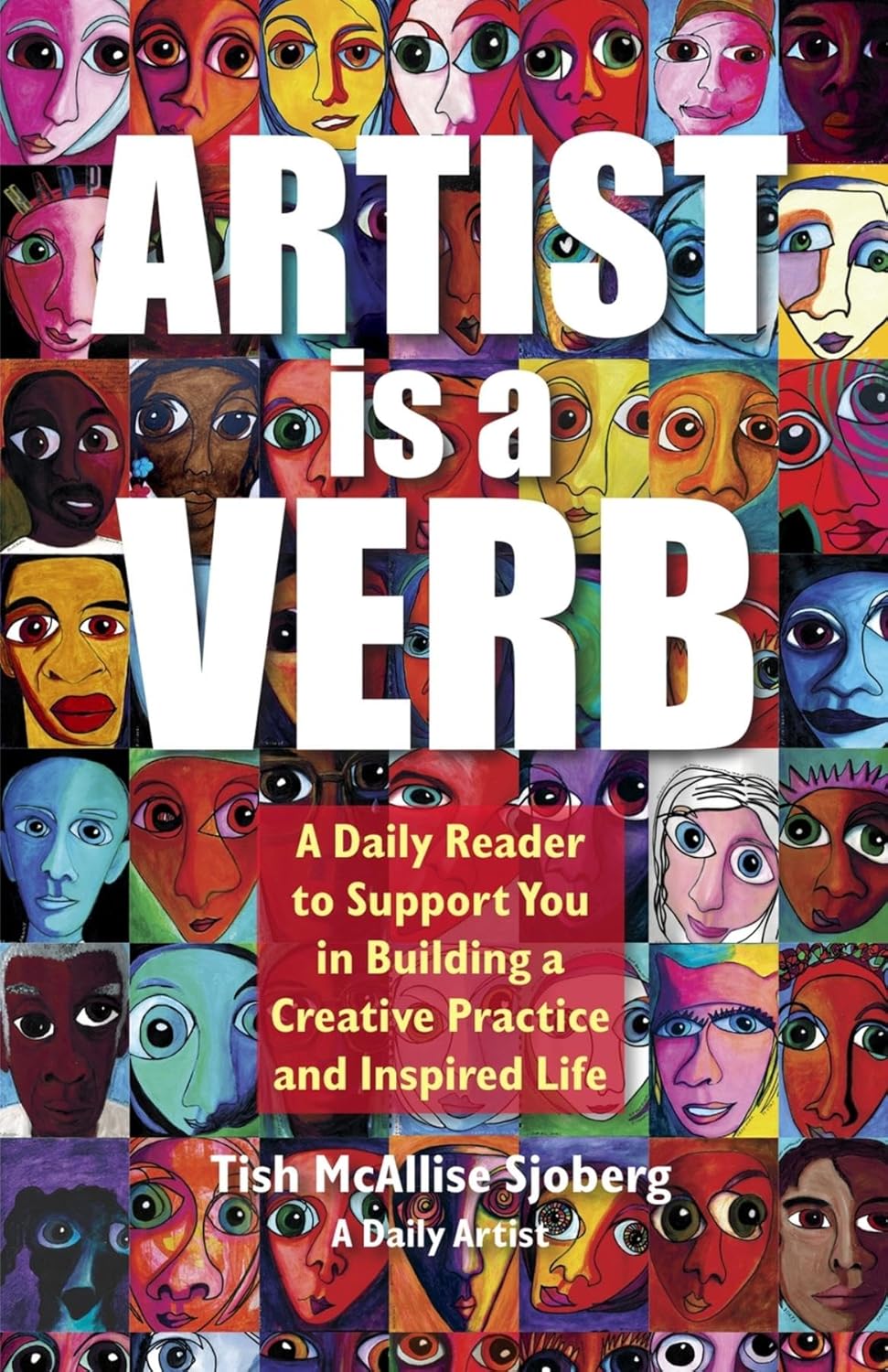 Artist is a Verb: A Daily Reader to Support You in Building a Creative ...