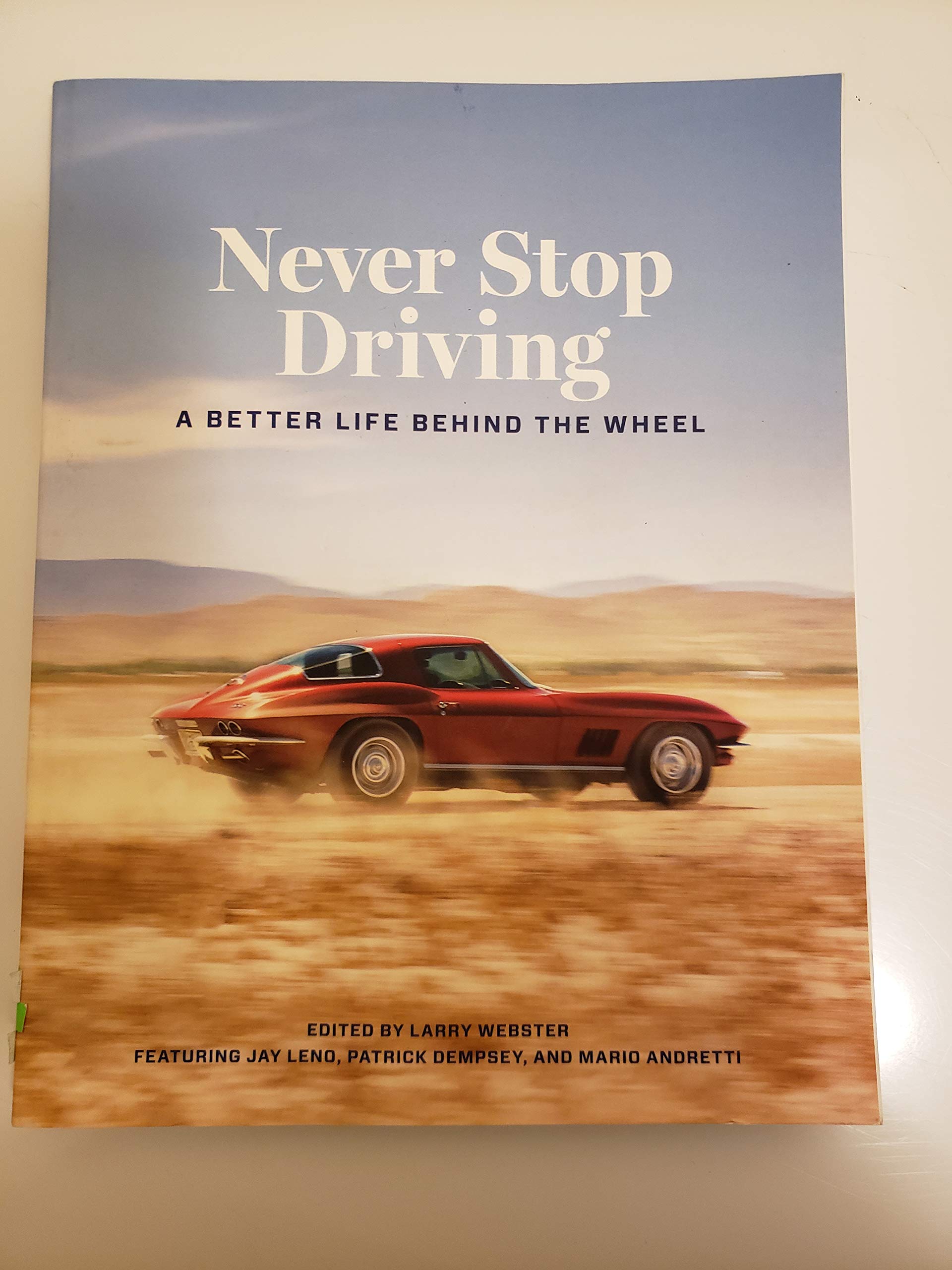 Never Stop Driving: A Better Life Behind the Wheel: Zach Bowman, Jack ...