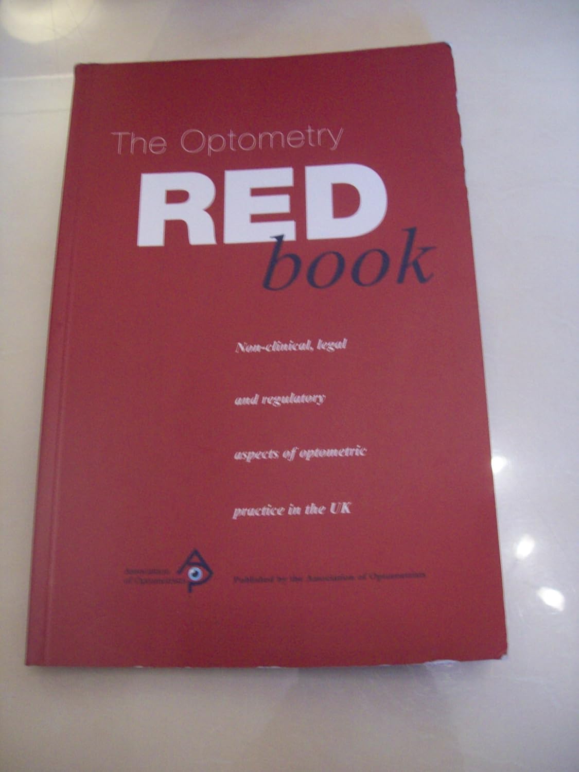 The Optometry Red Book: Non-clinical, Legal and Regulatory Aspects of ...