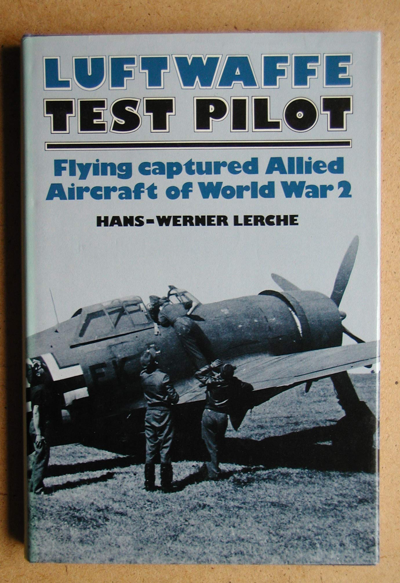 Buy Luftwaffe Test Pilot: Flying Captured Allied Aircraft of the Second ...