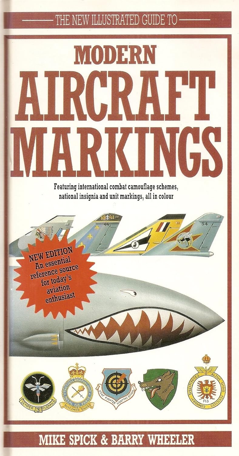 MODERN AIRCRAFT MARKINGS (NEW ILLUSTRATED GUIDES S.): Mike Spick ...