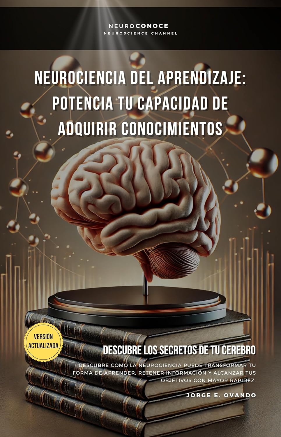 Amazon.com: NEUROCIENCIA DEL APRENDIZAJE: POTENCIA TU CAPACIDAD DE ...