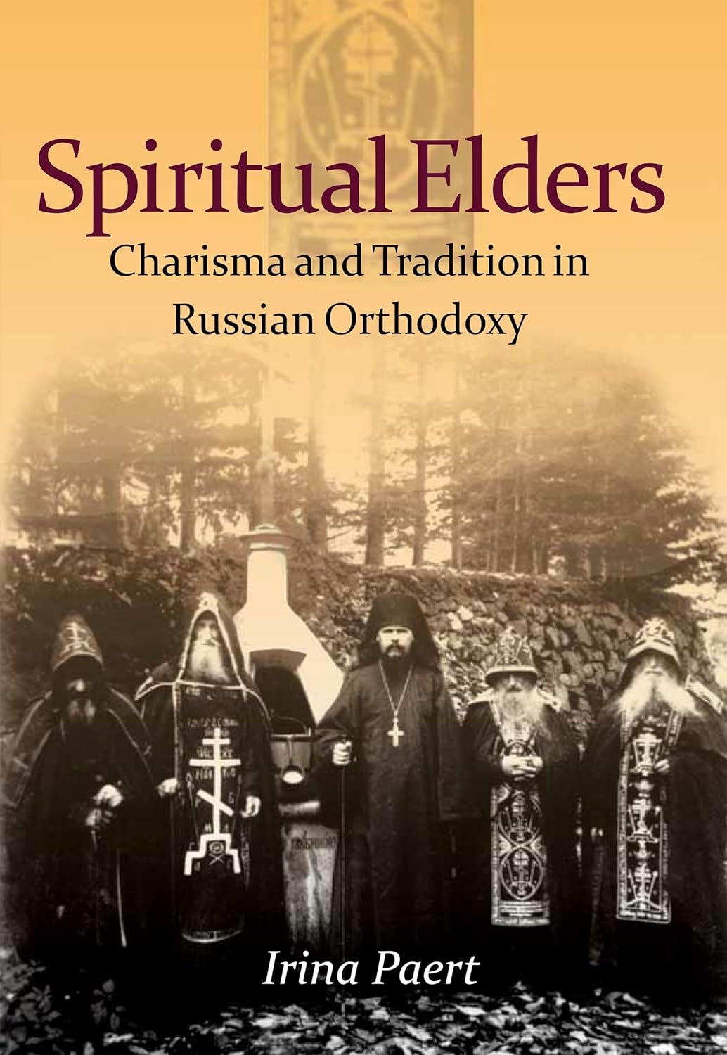Spiritual Elders: Charisma and Tradition in Russian Orthodoxy (NIU ...