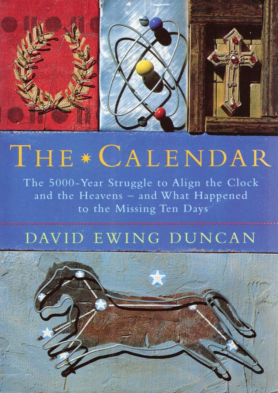 The Calendar: The 5000-year Struggle to Align the Clock and the Heavens ...