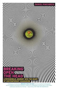 Breaking Open the Head: A Psychedelic Journey into the Heart of ...