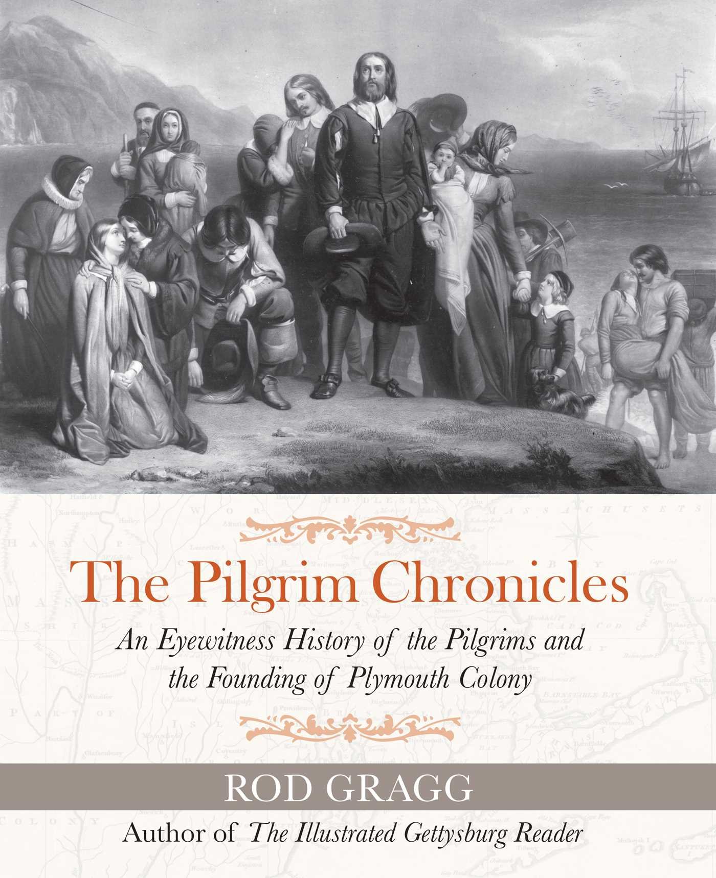 The Pilgrim Chronicles: An Eyewitness History of the Pilgrims and the ...