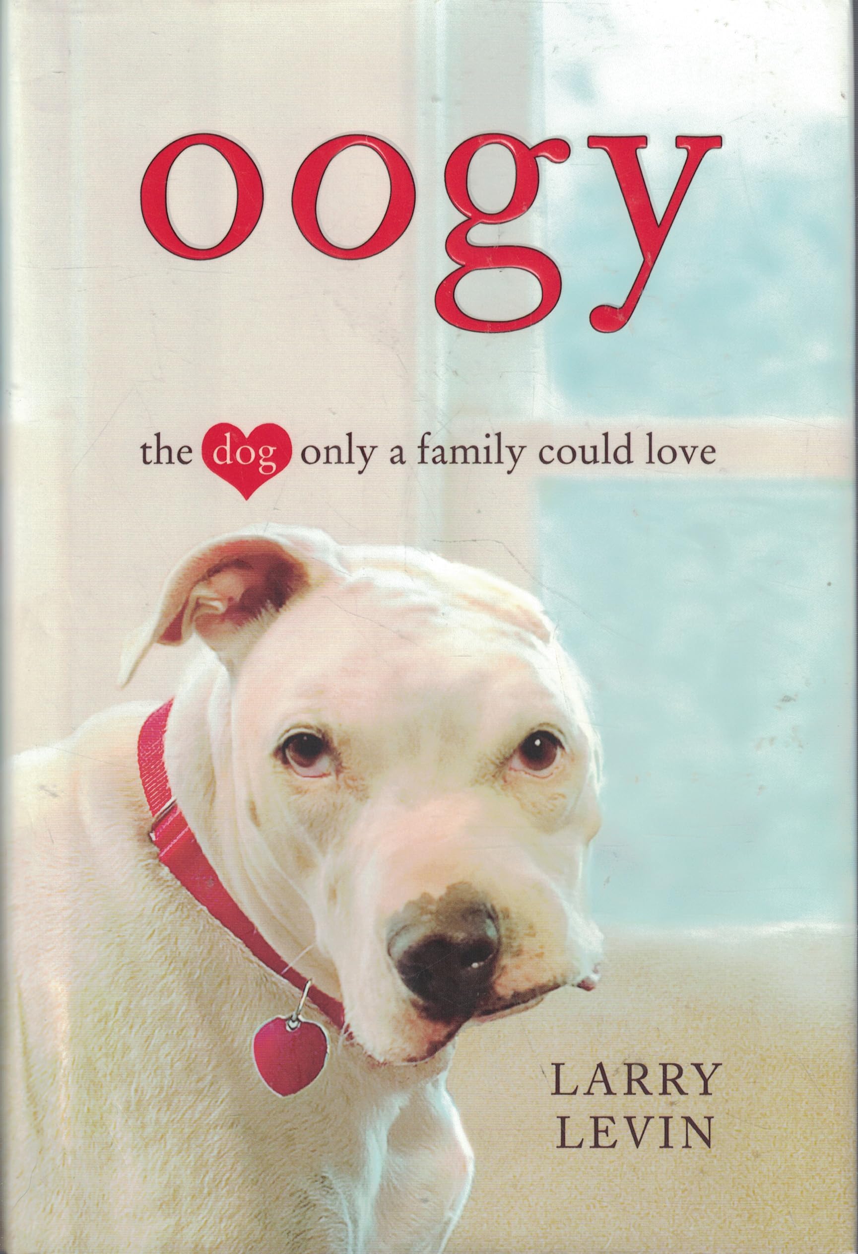 Oogy: The Dog Only a Family Could Love: Levin, Larry: 9780446546317 ...