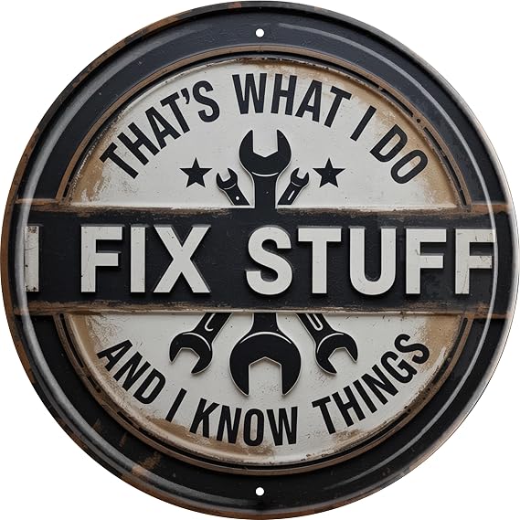 Amazon.com: AWISZZZ I Fix Stuff Know Things Metal Sign 8x8in Round ...
