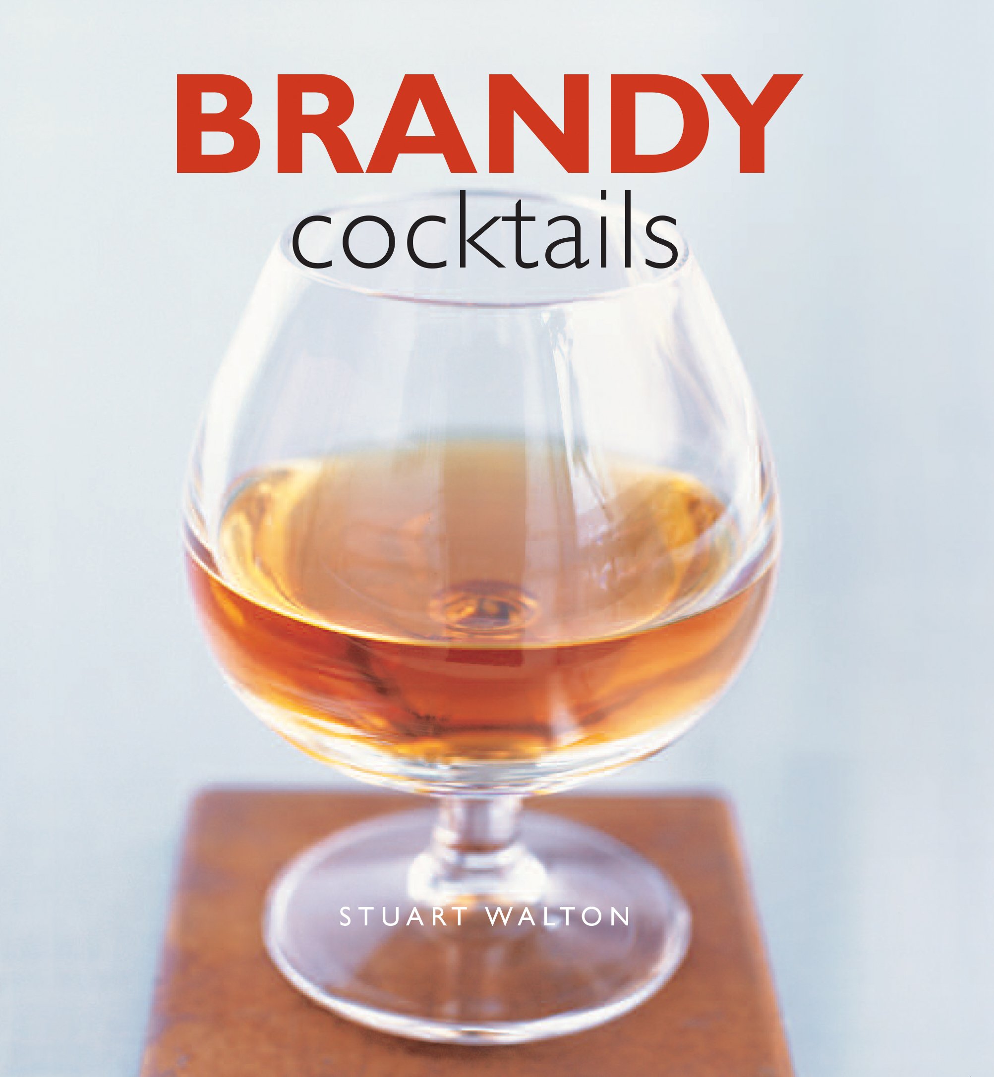 Brandy Cocktails: Walton, Stuart: 9780754834625: Amazon.com: Books
