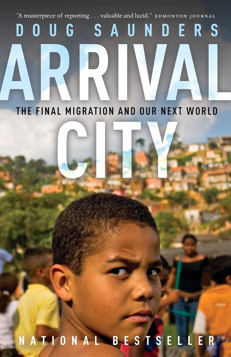 Arrival City: The Final Migration and Our Next World: Saunders, Doug ...