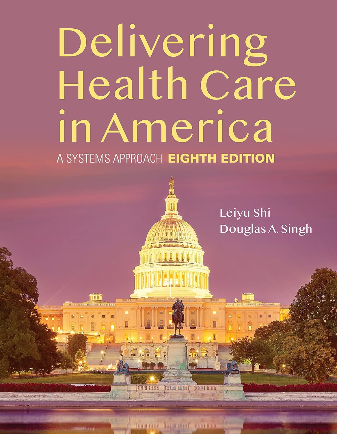 Delivering Health Care in America: A Systems Approach - Kindle edition by Shi, Leiyu, Singh ...