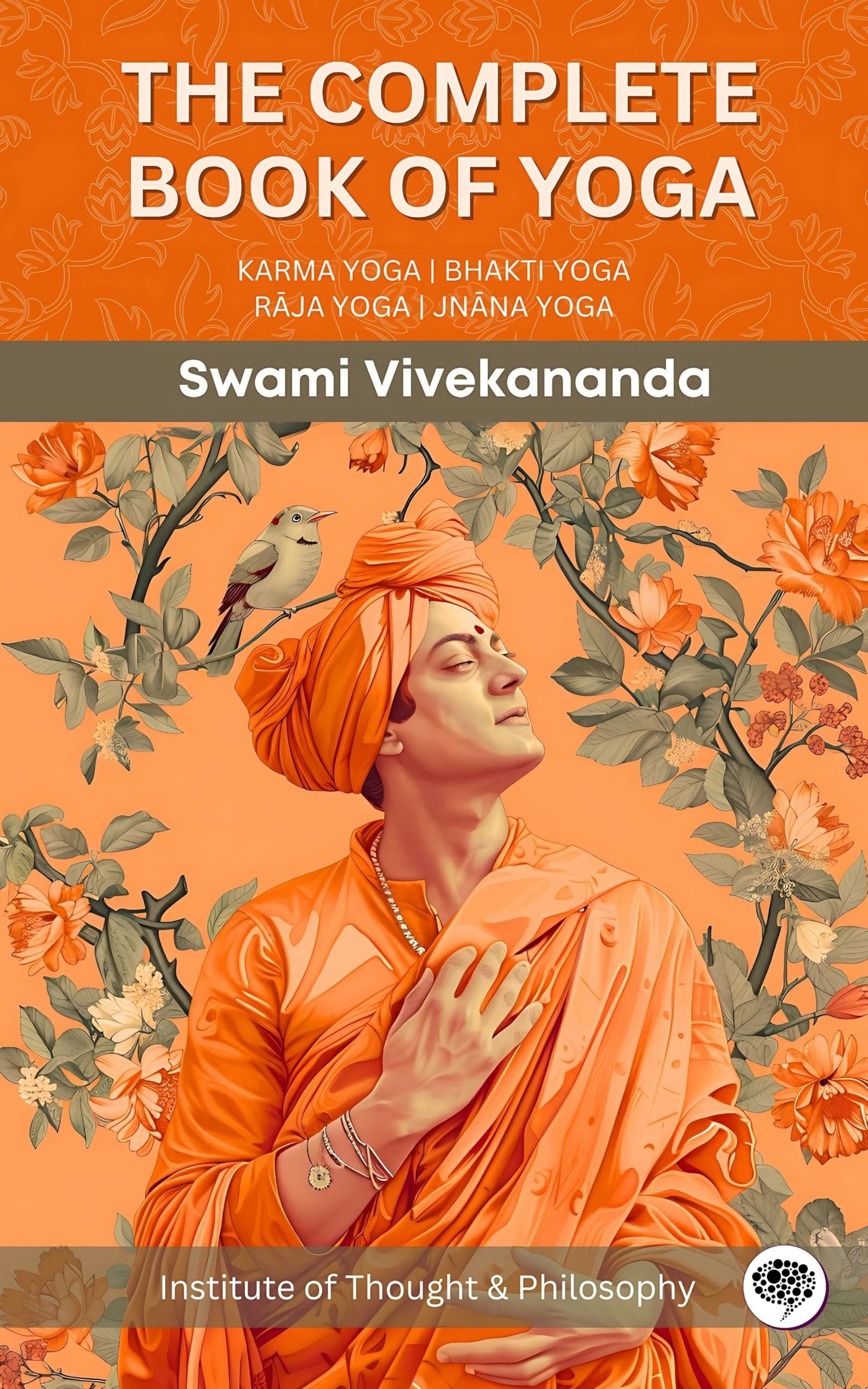 The Complete Book of Yoga: KARMA YOGA BHAKTI YOGA RĀJA YOGA JNĀNA YOGA ...