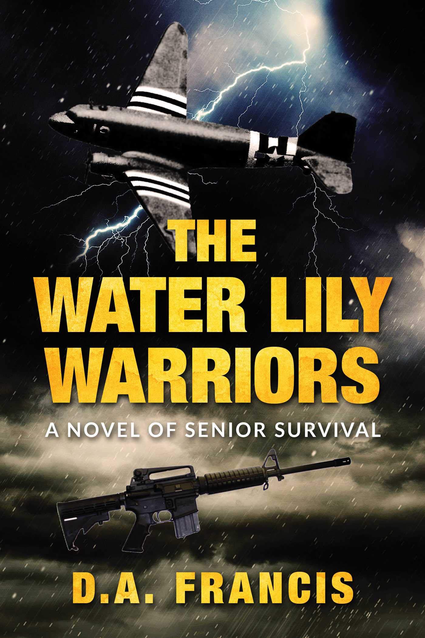 The Water Lily Warriors: A Novel of Senior Survival: Francis, D.A ...