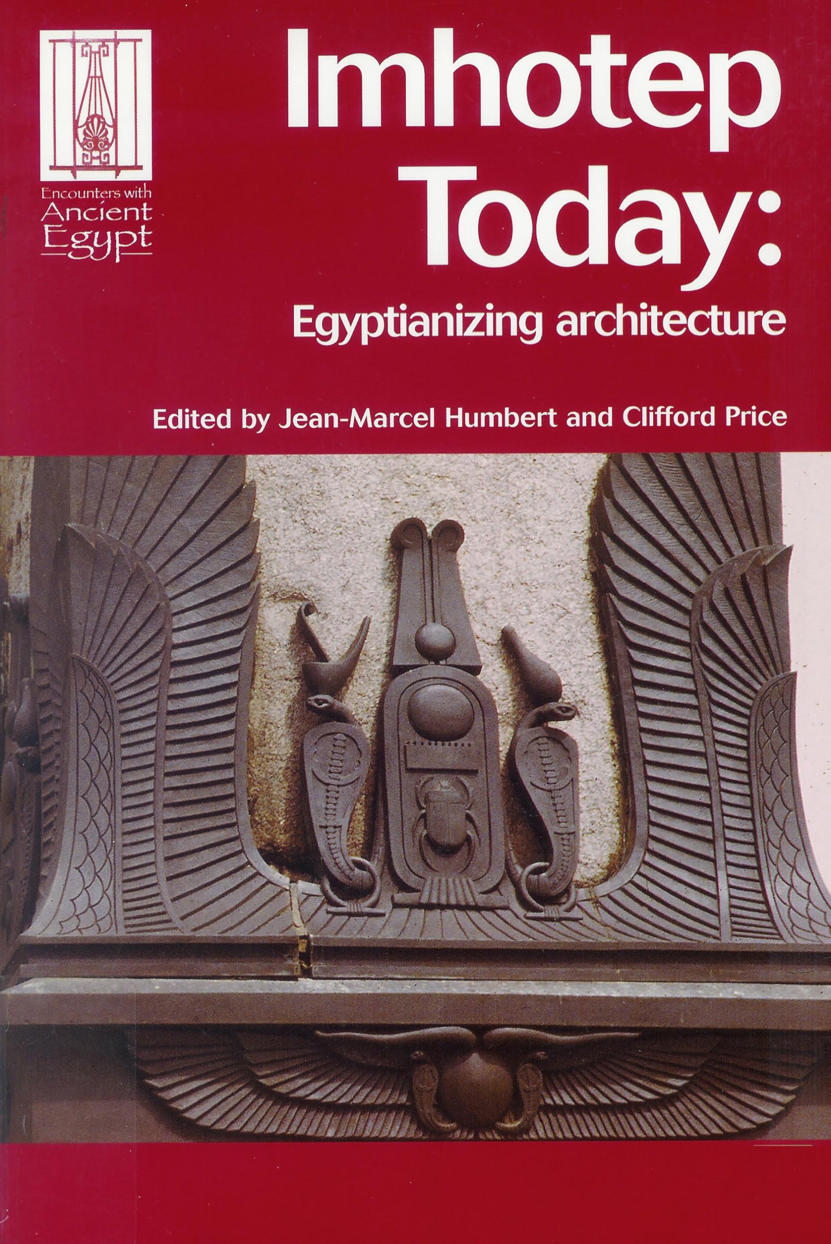 Imhotep Today (Encounters with Ancient Egypt): Price, Clifford, Humbert ...