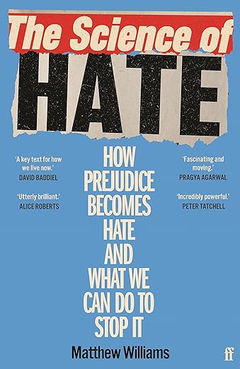 The Science of Hate: How prejudice becomes hate and what we can do to ...