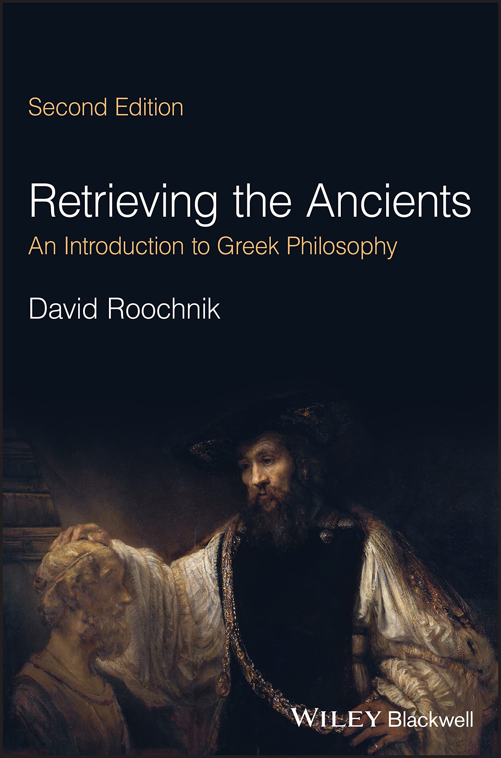 Retrieving the Ancients: An Introduction to Greek Philosophy: Roochnik ...