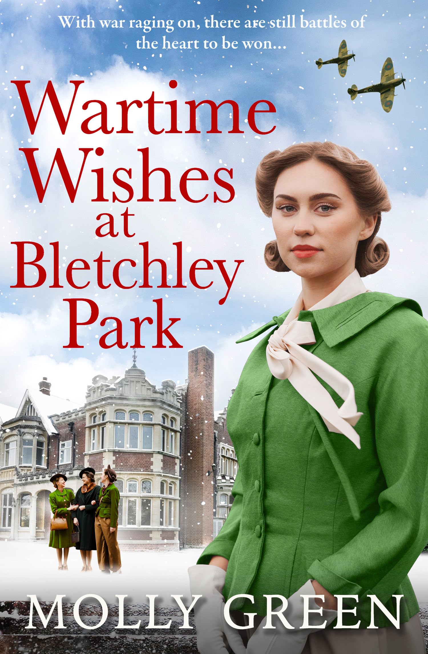 Wartime Wishes at Bletchley Park: The new uplifting saga novel from bestselling author Molly ...