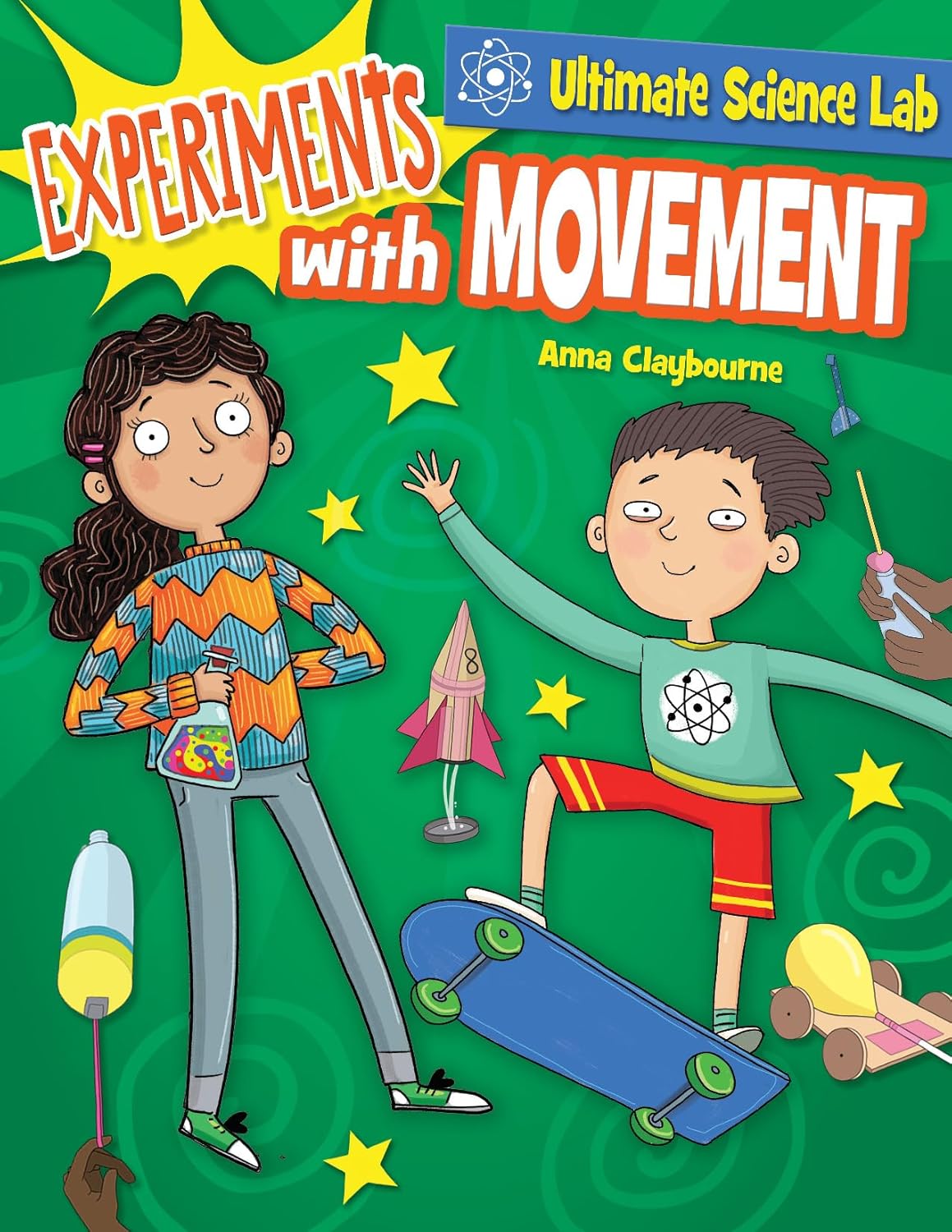 Experiments With Movement (Ultimate Science Lab): Claybourne, Anna ...