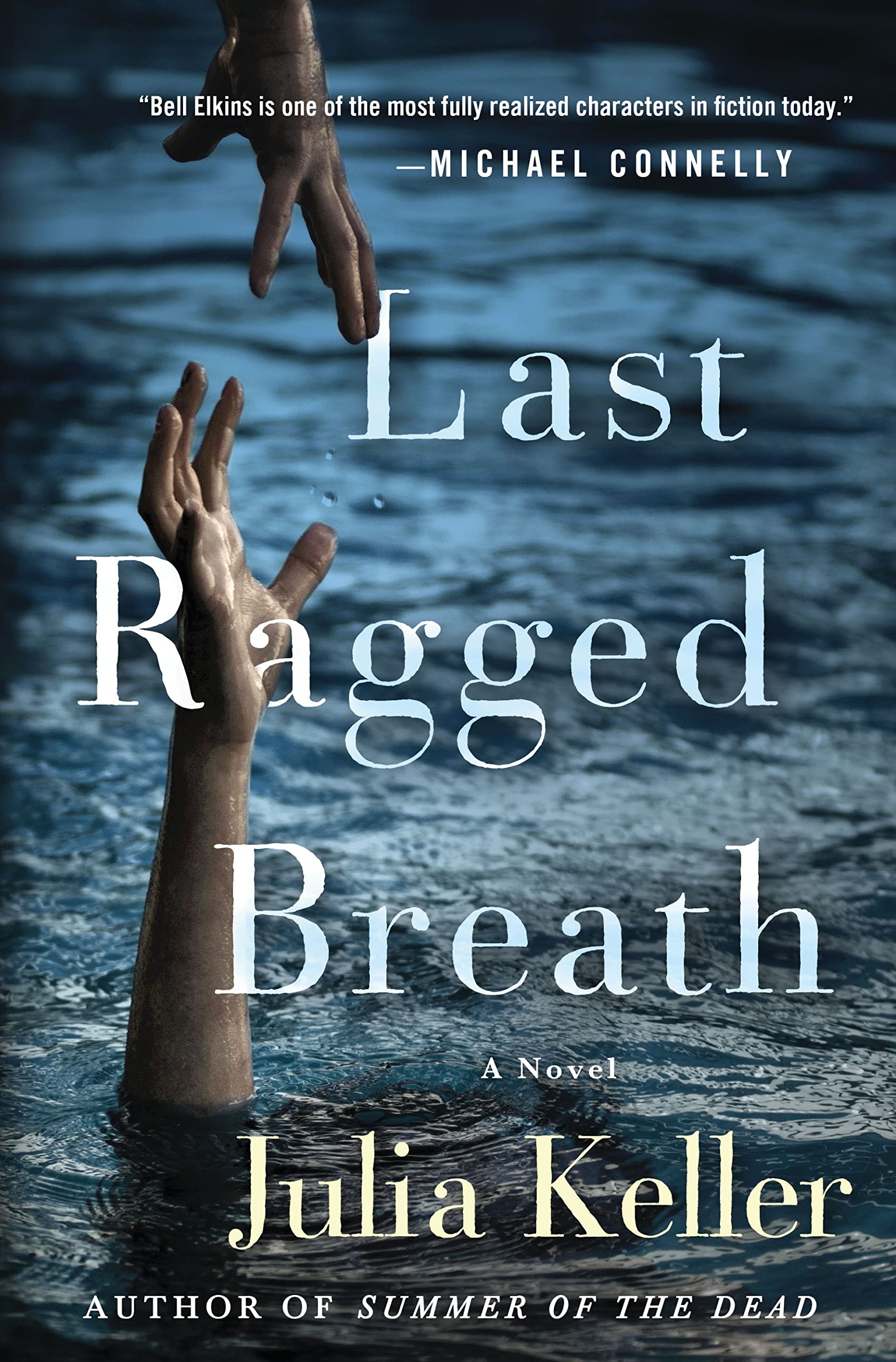 Last Ragged Breath: A Novel (Bell Elkins Novels): Keller, Julia ...