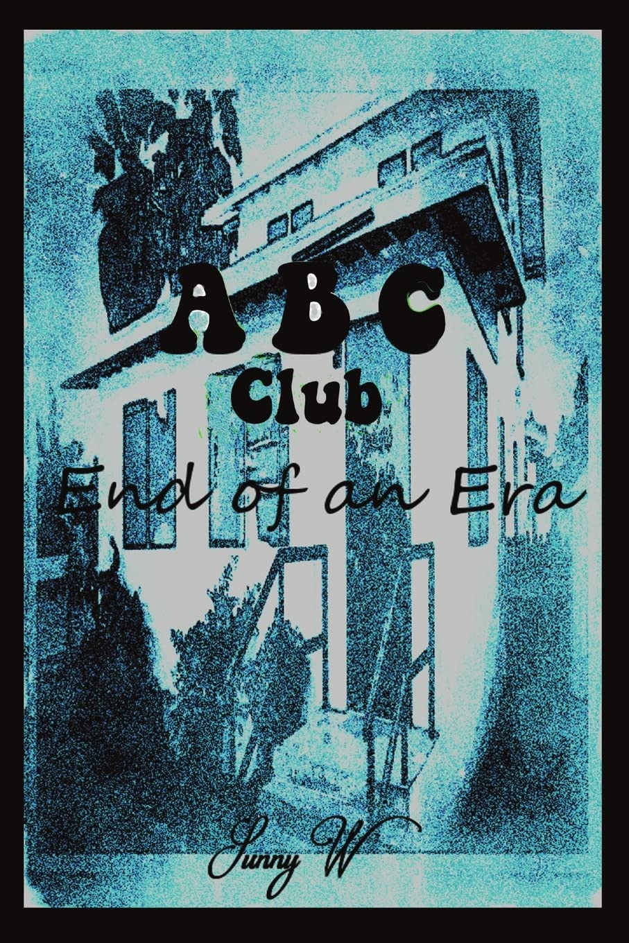 ABC Club: End of an Era: W, Sunny: 9781483443515: Amazon.com: Books