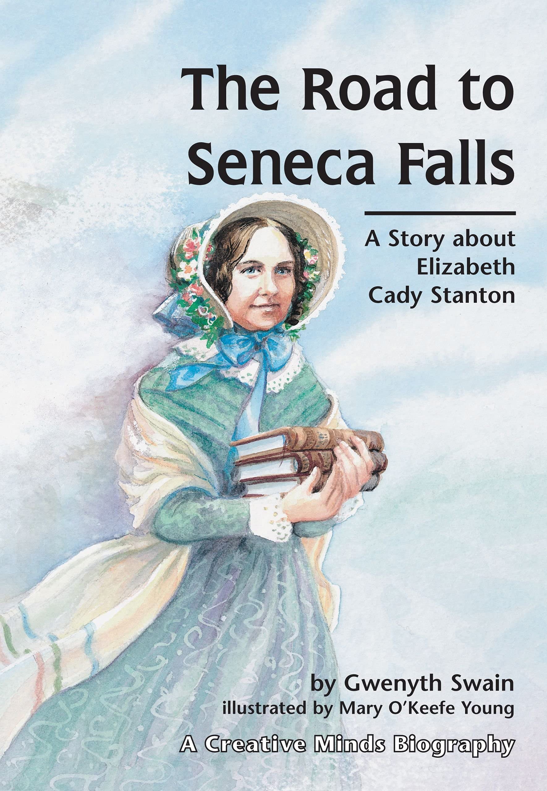 The Road to Seneca Falls: A Story about Elizabeth Cady Stanton ...