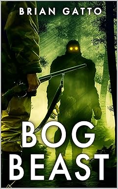Amazon.com: Bog Beast eBook : Gatto, Brian: Kindle Store