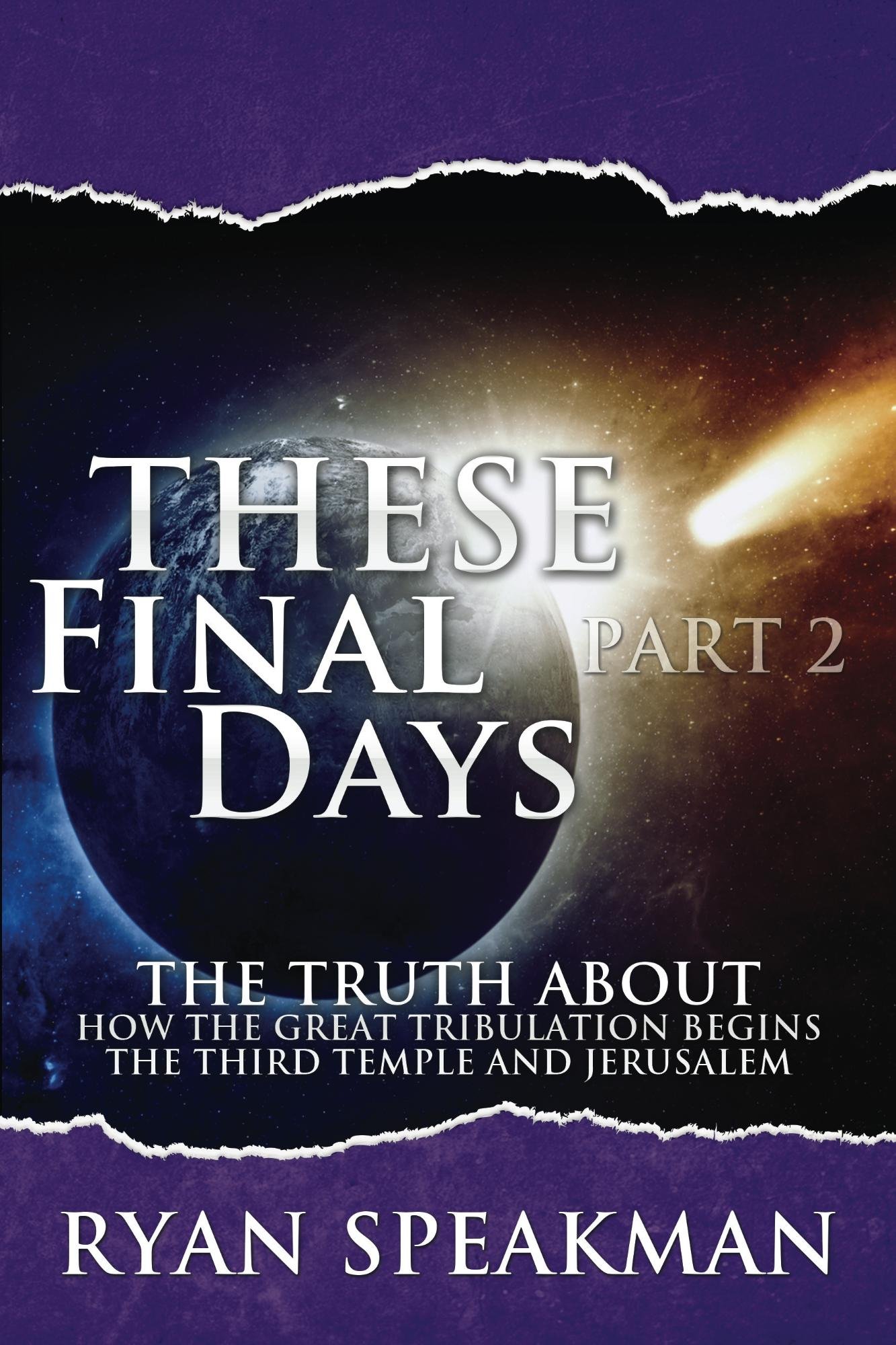 Buy These Final Days, Part 2: The Truth about How the Great Tribulation ...