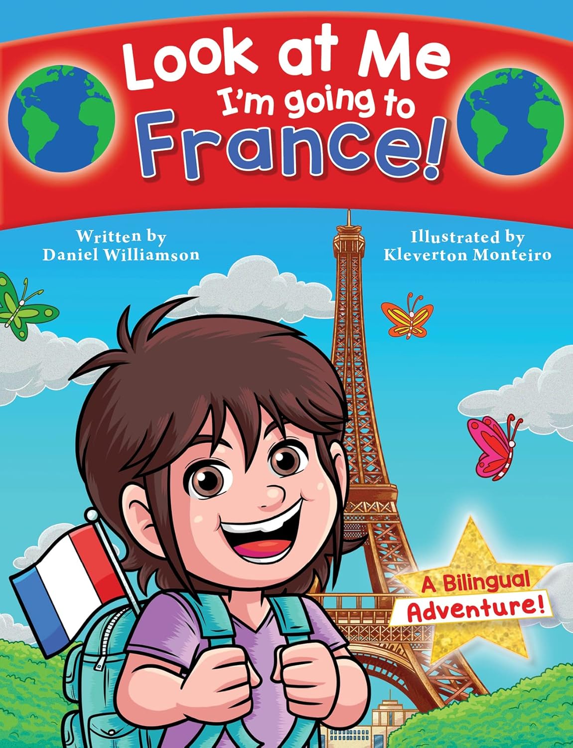 Look at Me I'm going to France!: A Bilingual Adventure! (Look at Me I'm ...