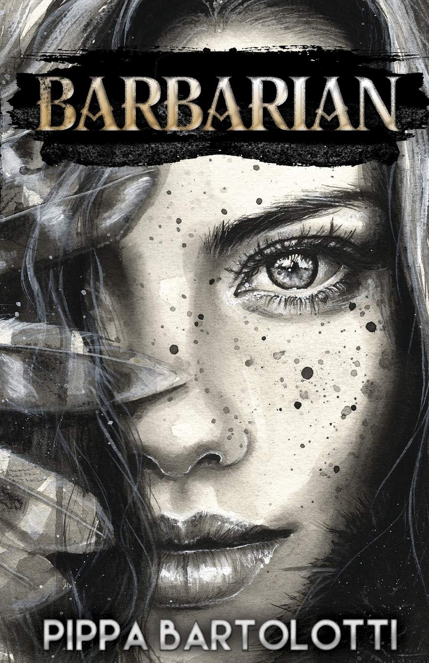 Barbarian: Amazon.co.uk: Bartolotti, Pippa: 9781784655792: Books