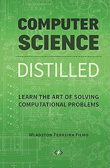Computer Science Distilled:... by Ferreira Filho, Wladston