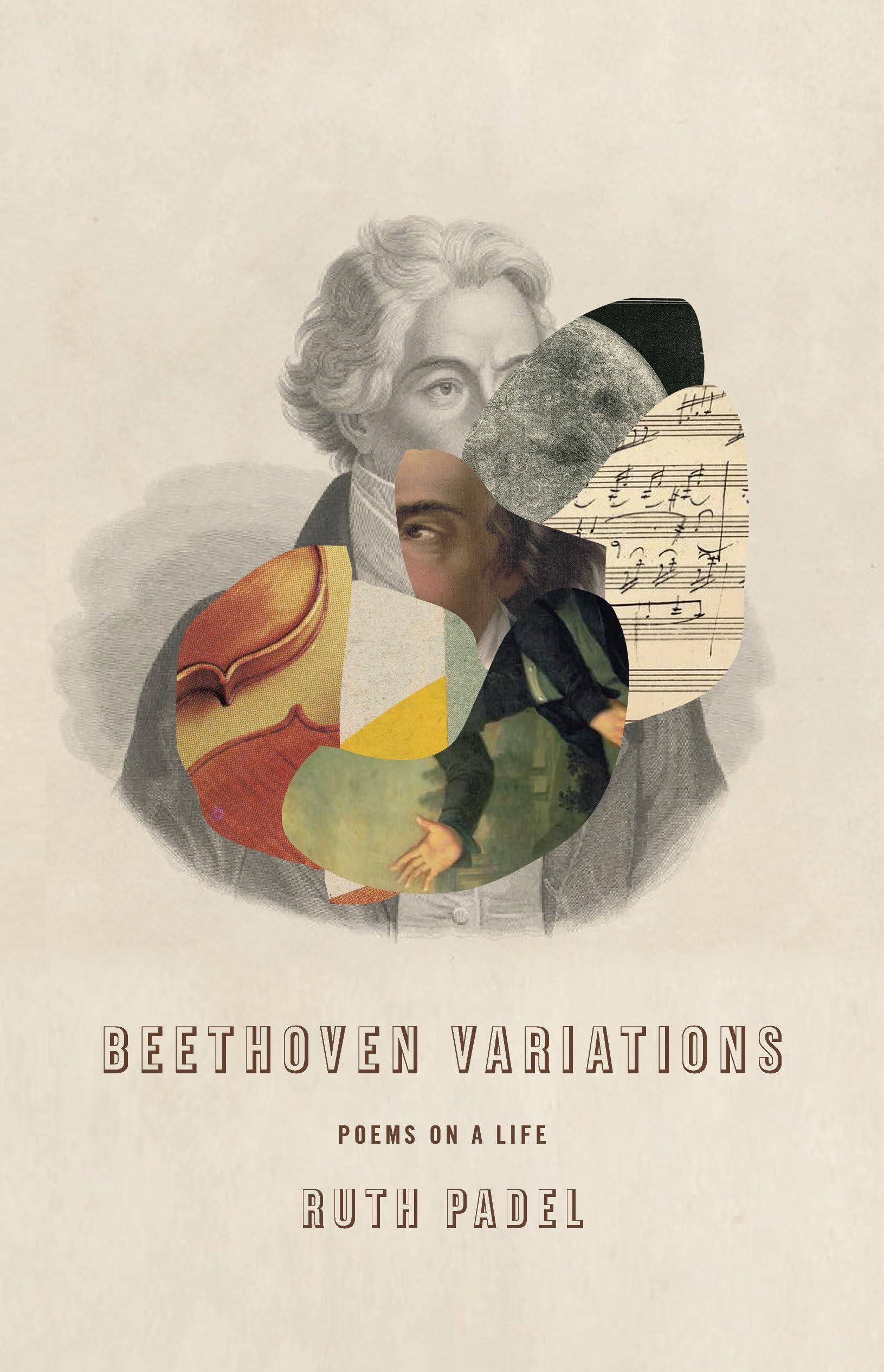 Beethoven Variations: Poems on a Life: Padel, Ruth: 9780593317723 ...