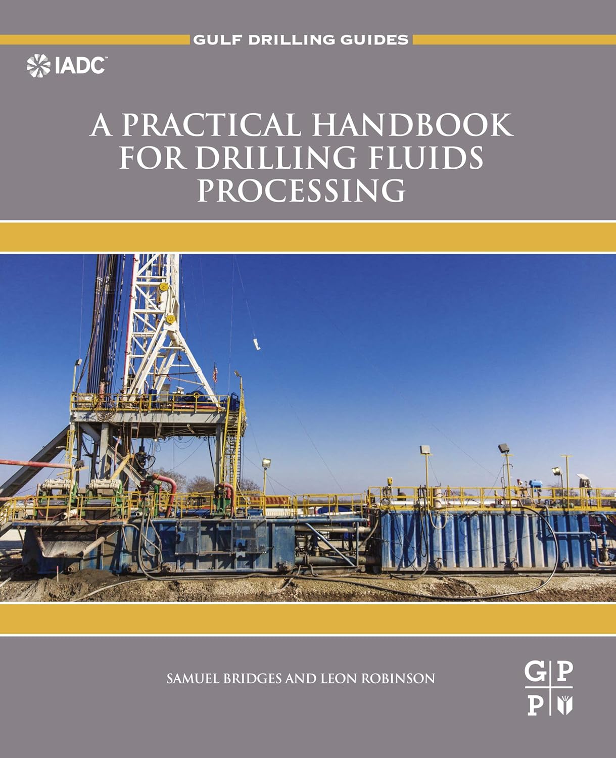 A Practical Handbook for Drilling Fluids Processing (Gulf Drilling ...