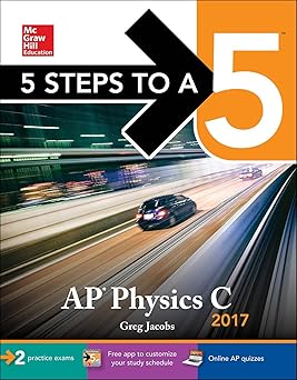 5 Steps to a 5 AP Physics C 2017 (McGraw-Hill 5 Steps to A 5) : Jacobs ...