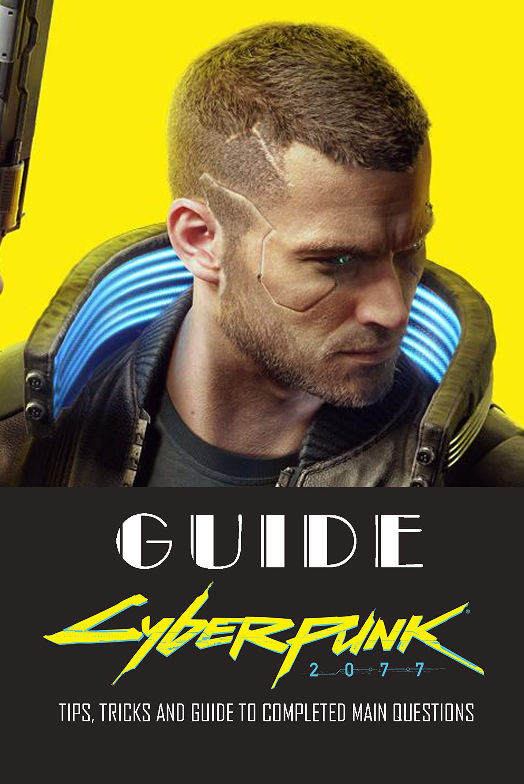 Buy Cyberpunk 2077 Guide : Tips, Tricks and Guide to Completed Main ...