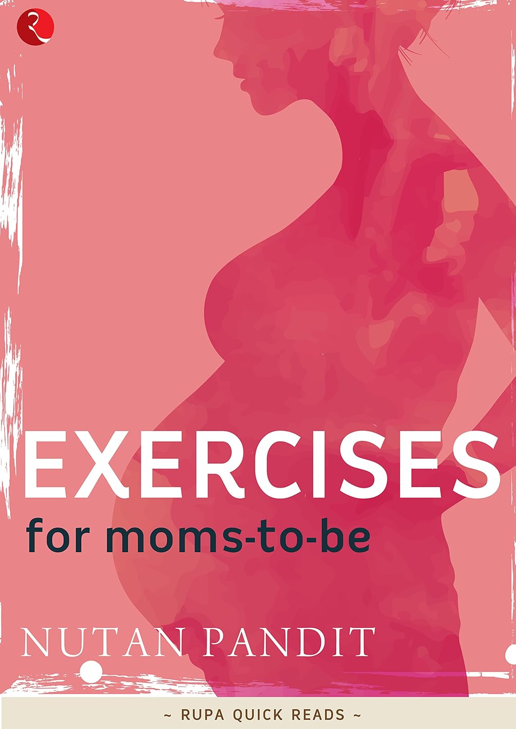 Exercises for moms-to-be (Rupa Quick Reads) eBook : Pandit, Nutan ...
