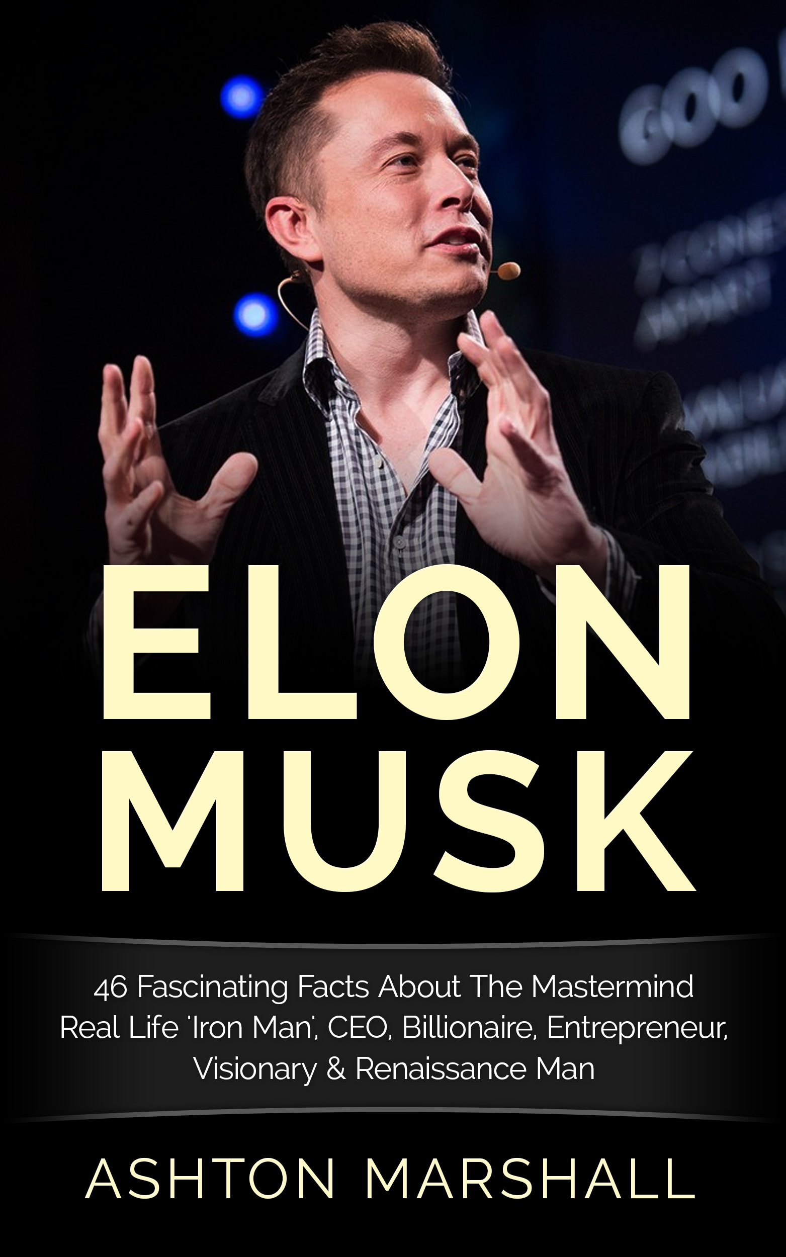 Elon Musk 46 Fascinating Facts About The Mastermind Real Life ...