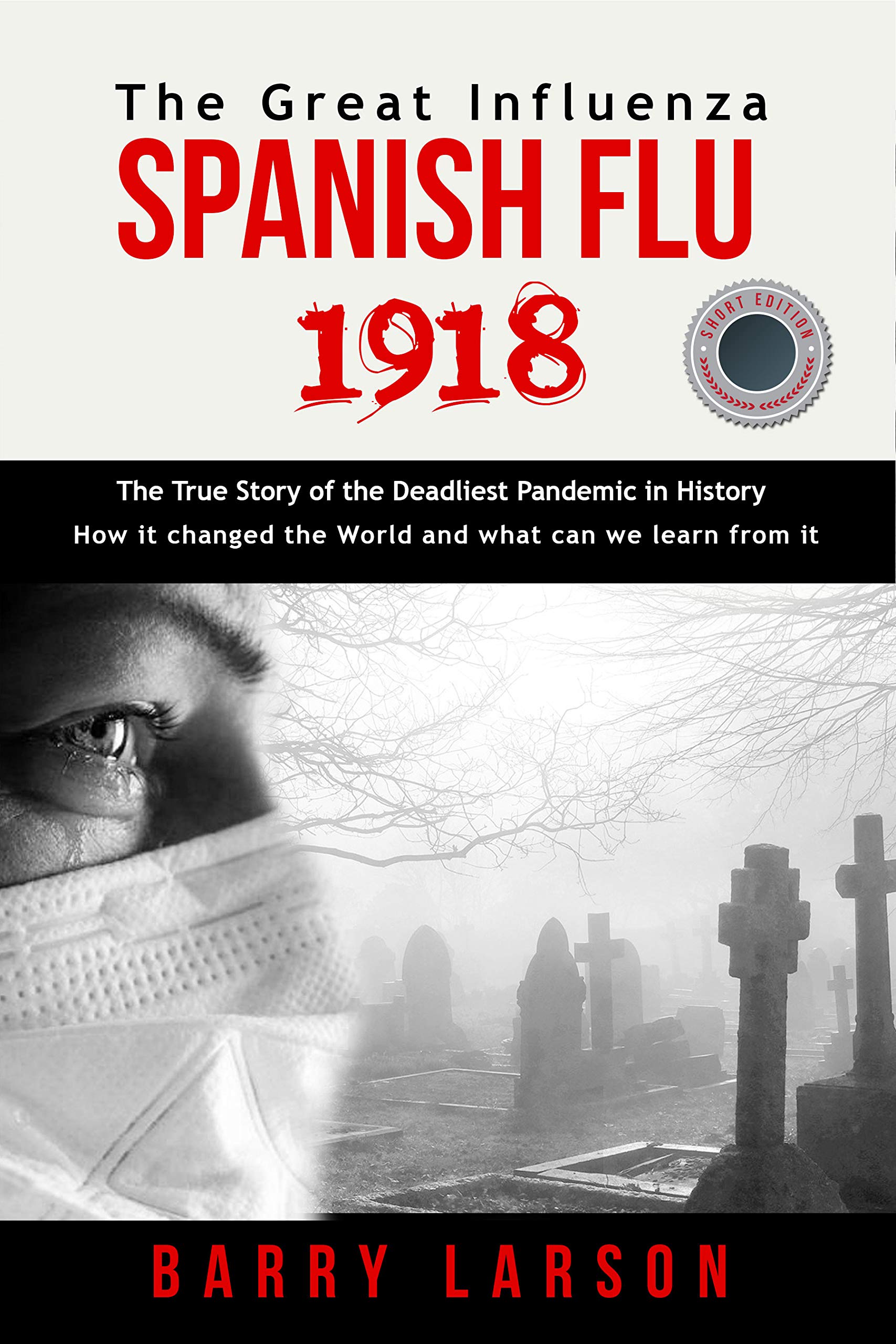 Buy SPANISH FLU 1918 The Great Influenza: The True Story of the ...