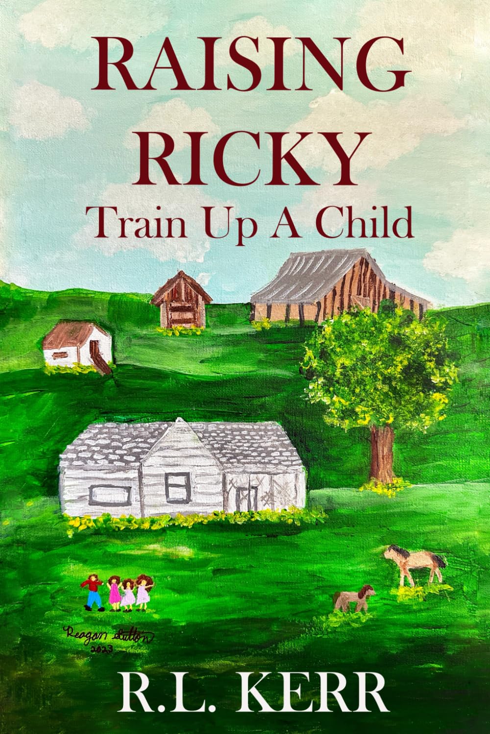 Raising Ricky: Train Up A Child: Kerr, Ricky L., Kerr, Ricky L ...