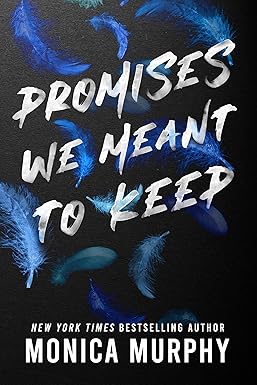 Promises We Meant to Keep (Lancaster Prep, 3): Murphy, Monica ...